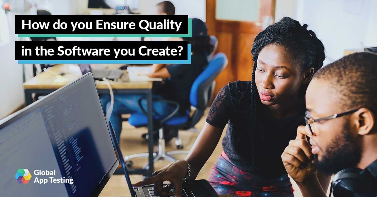 How Do You Ensure Quality in the Software You Create?
