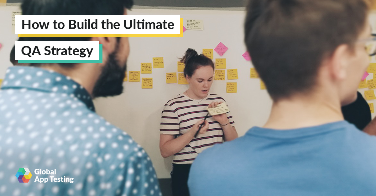 How to Build the Ultimate QA Strategy