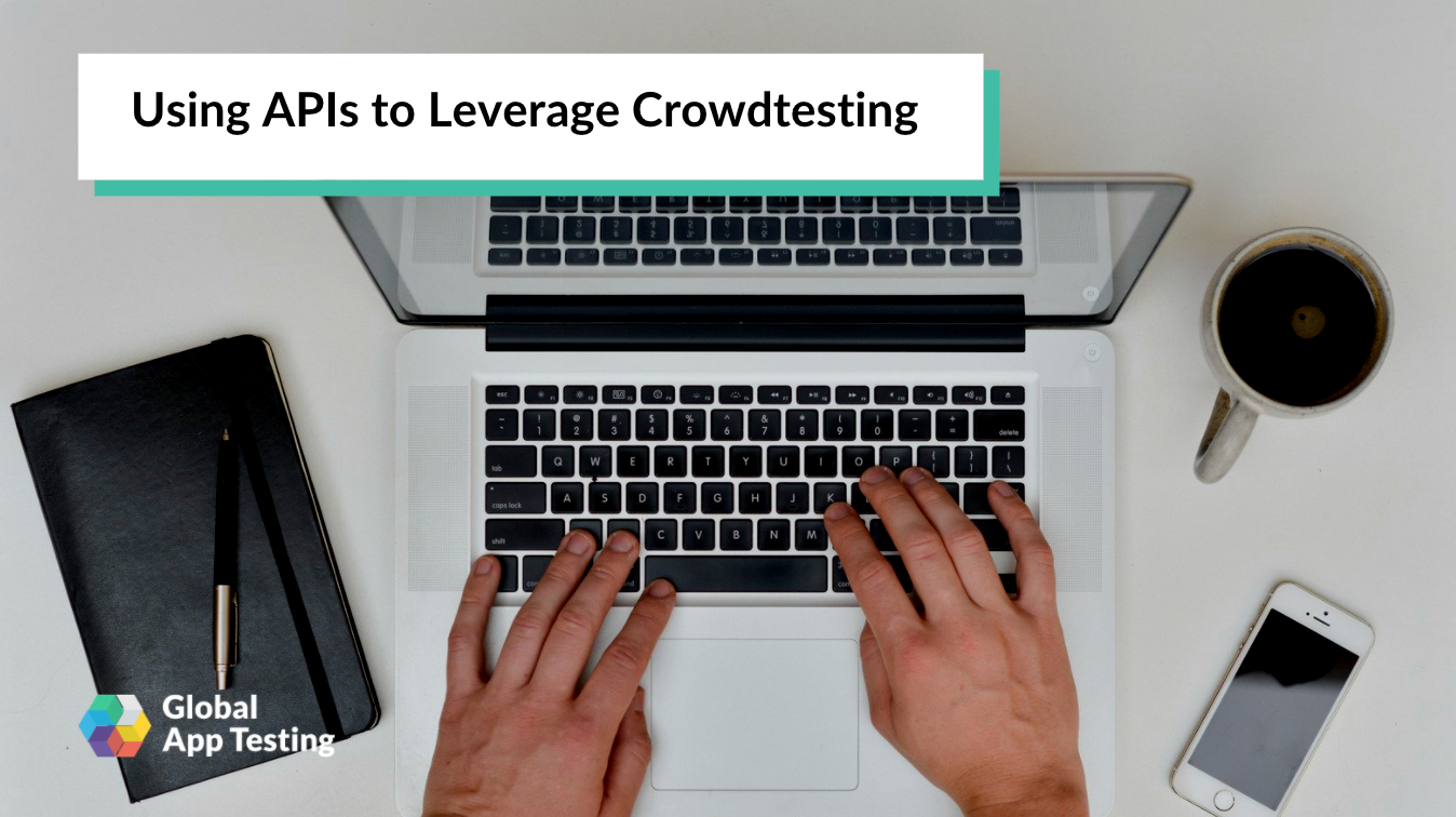 Using APIs to Leverage Crowdtesting