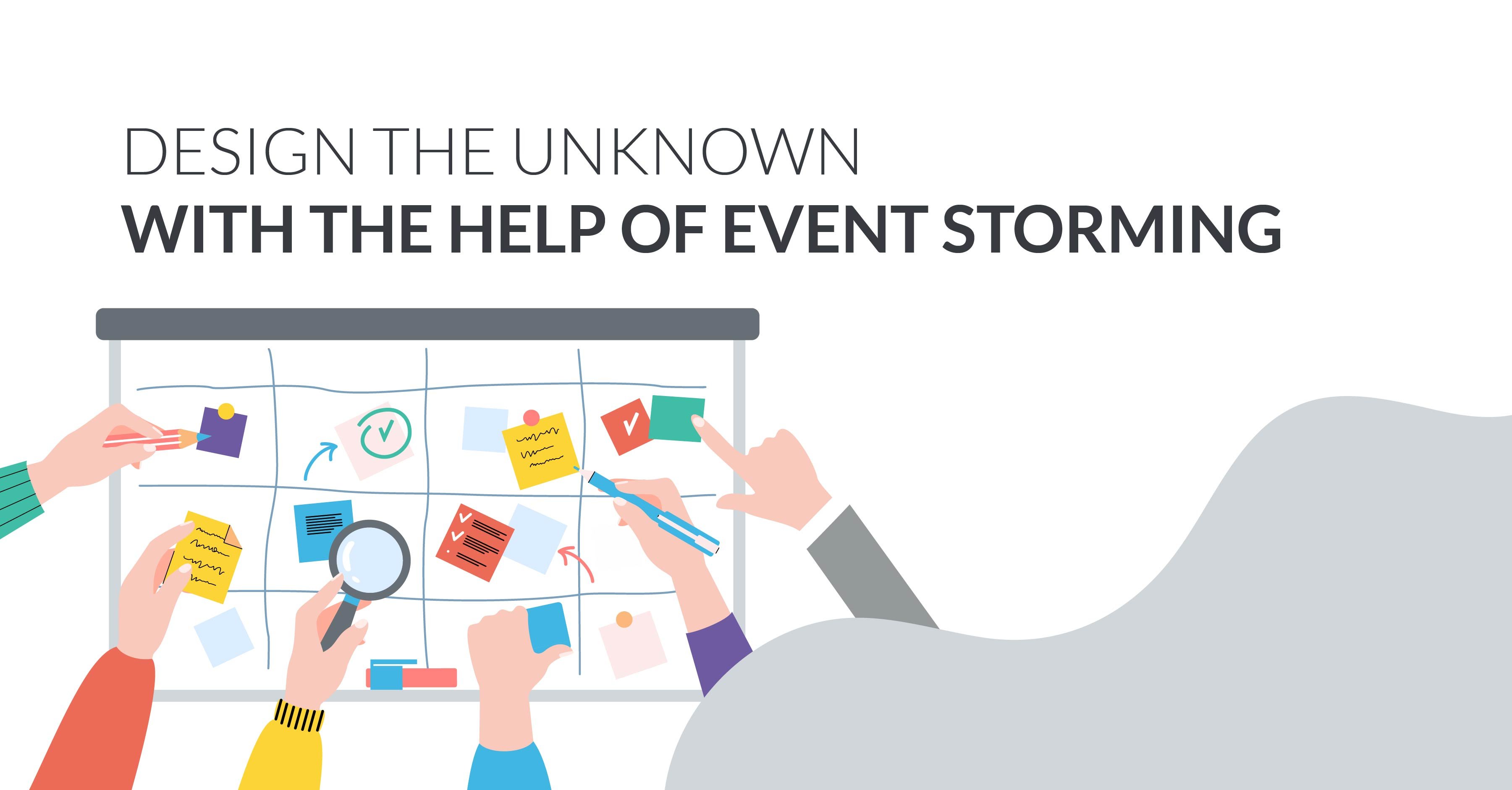 Design the unknown (with the help of Event Storming)
