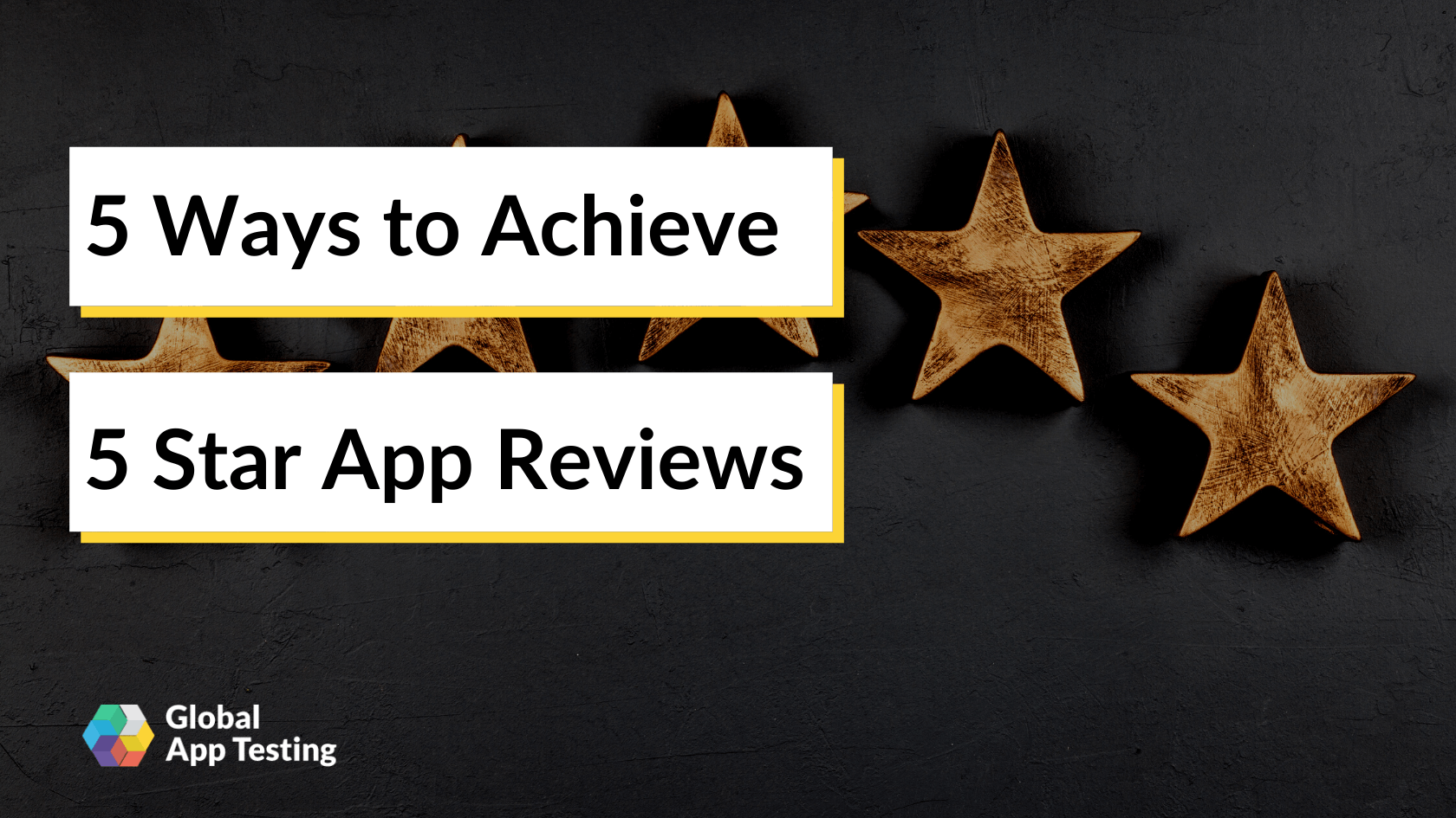 5 Ways to Achieve 5 Star App Reviews