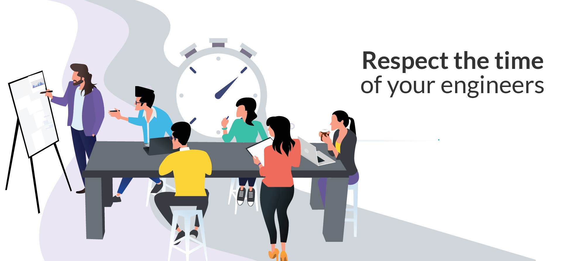 Respect the time of your engineers